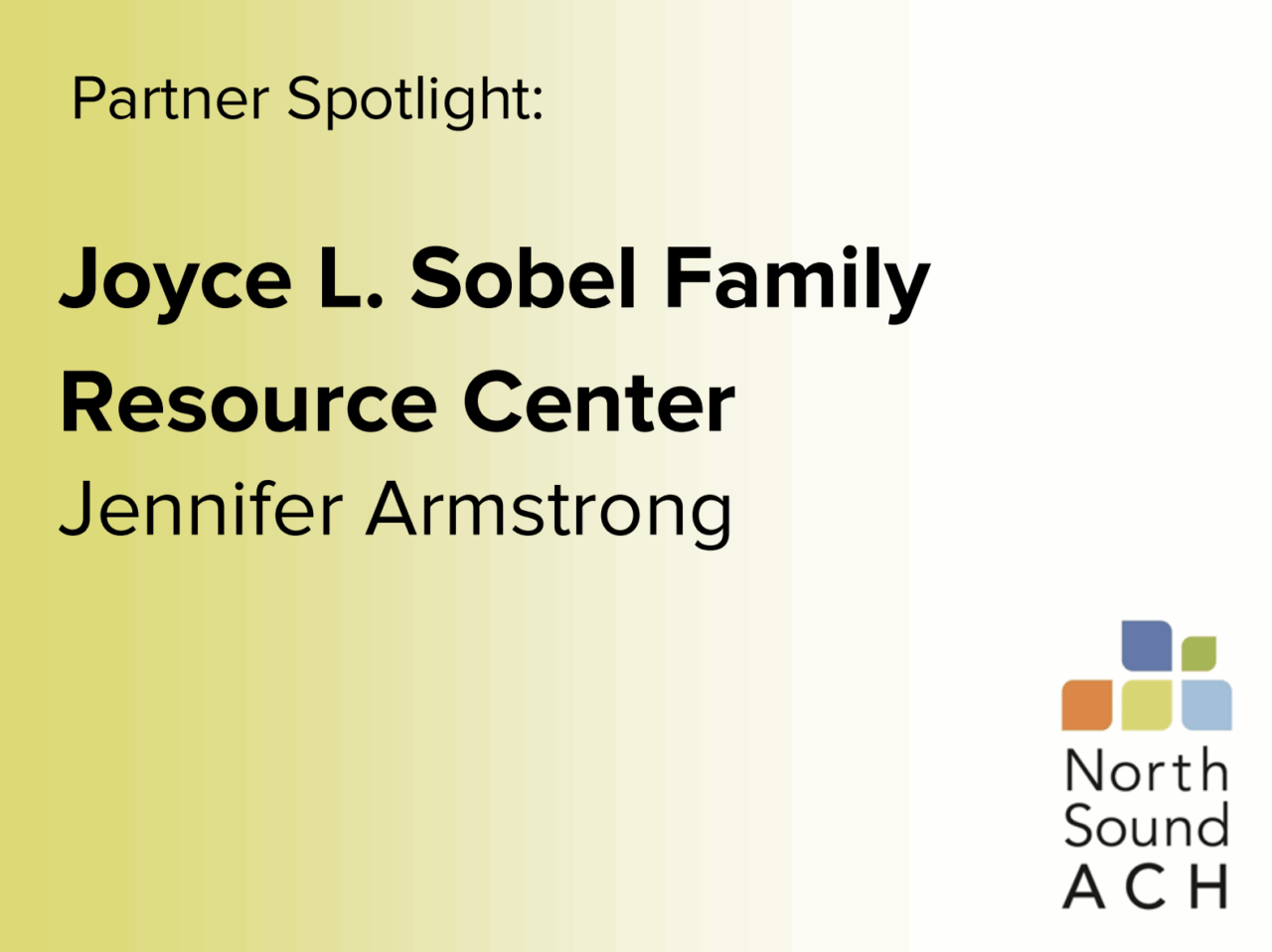 Joyce L. Sobel Family Resource Center - North Sound ACH Resource Library
